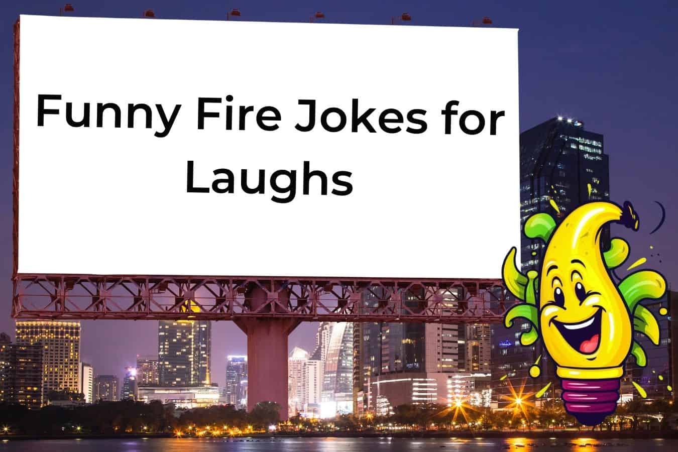 75 Hilarious Jokes About Fire That Will Keep You Burning with Laughter ...