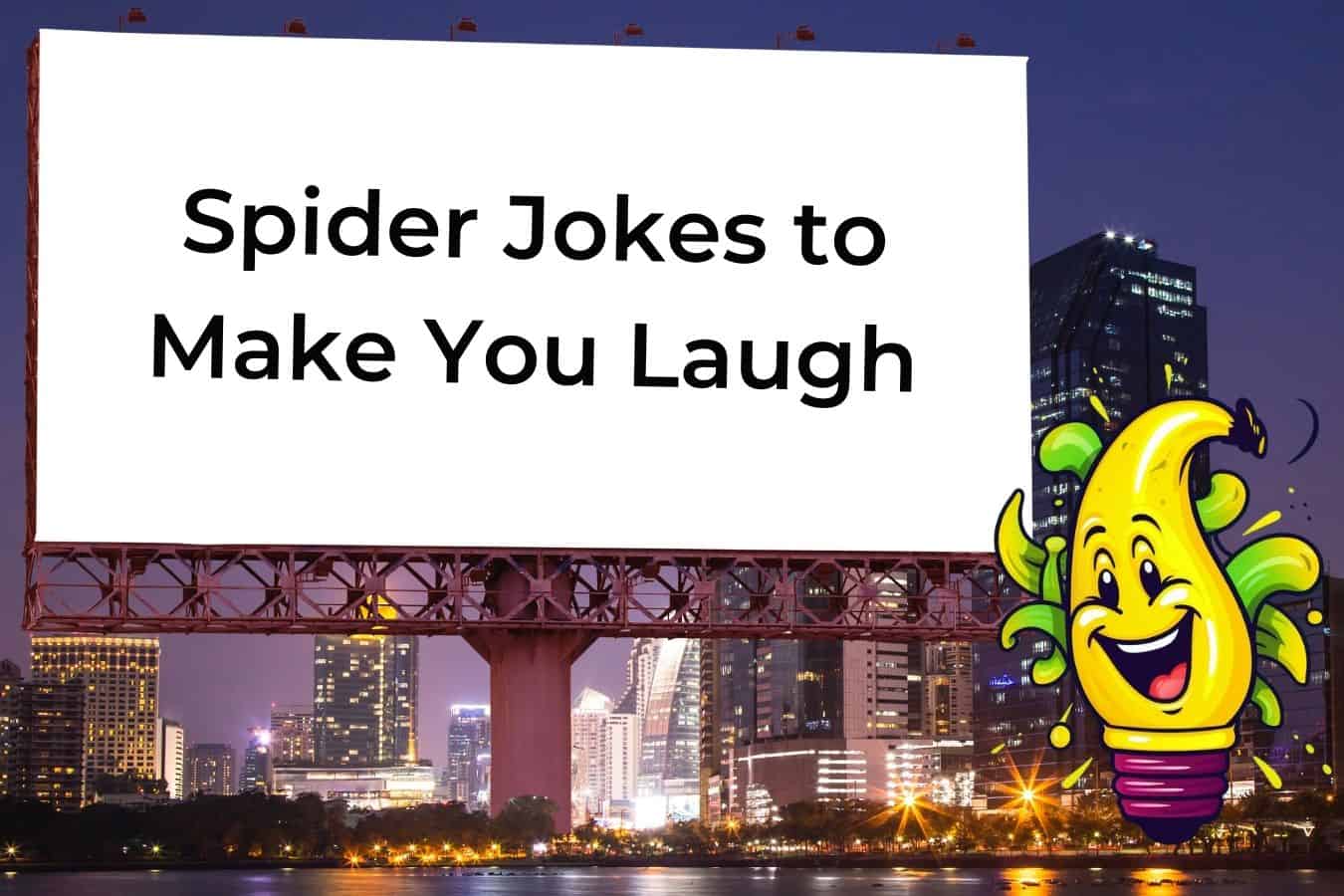 75 Hilarious Jokes About Spiders That Will Make Your Skin Crawl (With ...