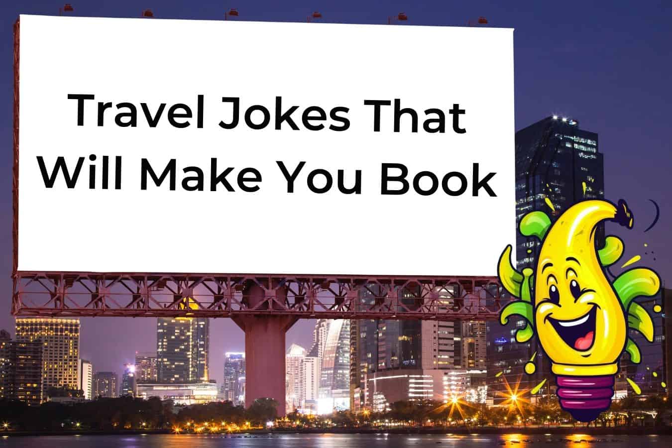 75 Hilarious Jokes About Traveling That Will Make You Want to Book Your ...