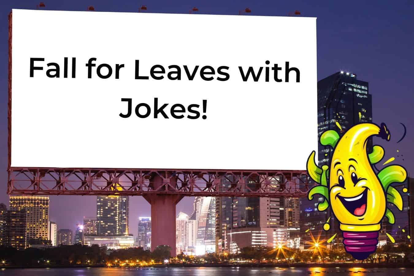75 Hilarious Jokes About Leaves That Will Make You Fall for Them All ...
