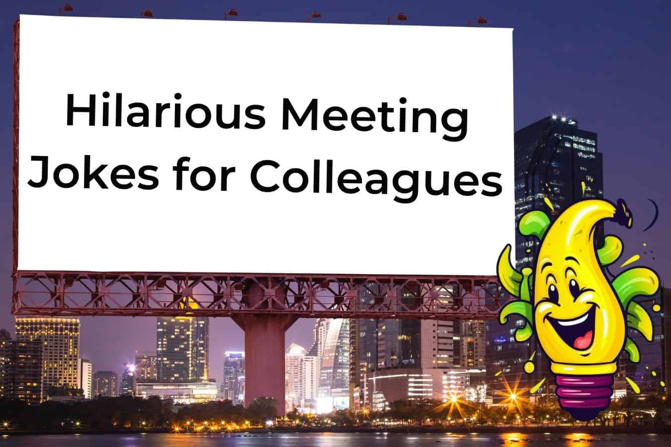 75 Jokes About Meetings That Will Make Your Colleagues LOL - Discover Jokes