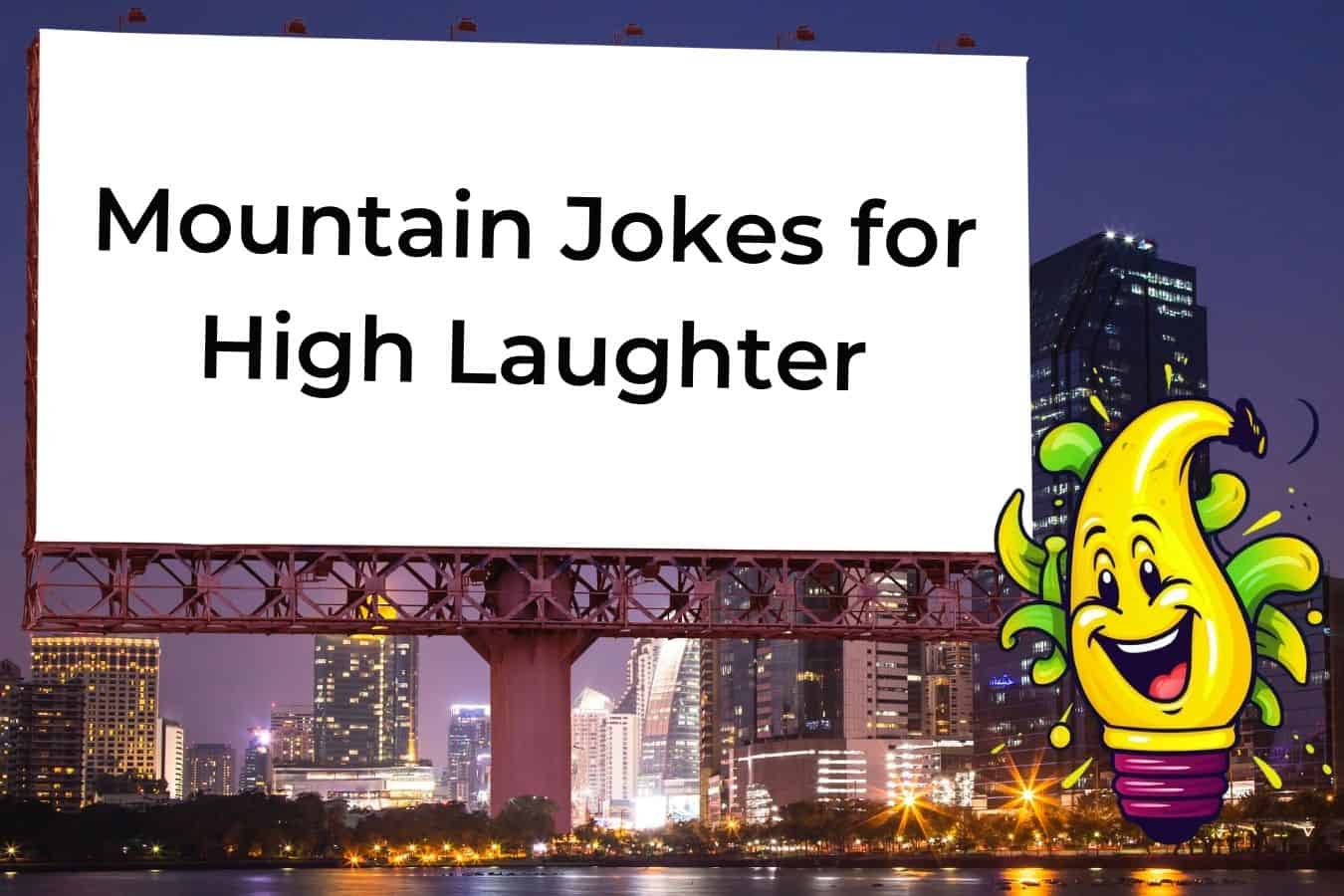75 Mountain Jokes That Will Take Your Humor to New Heights - Discover Jokes