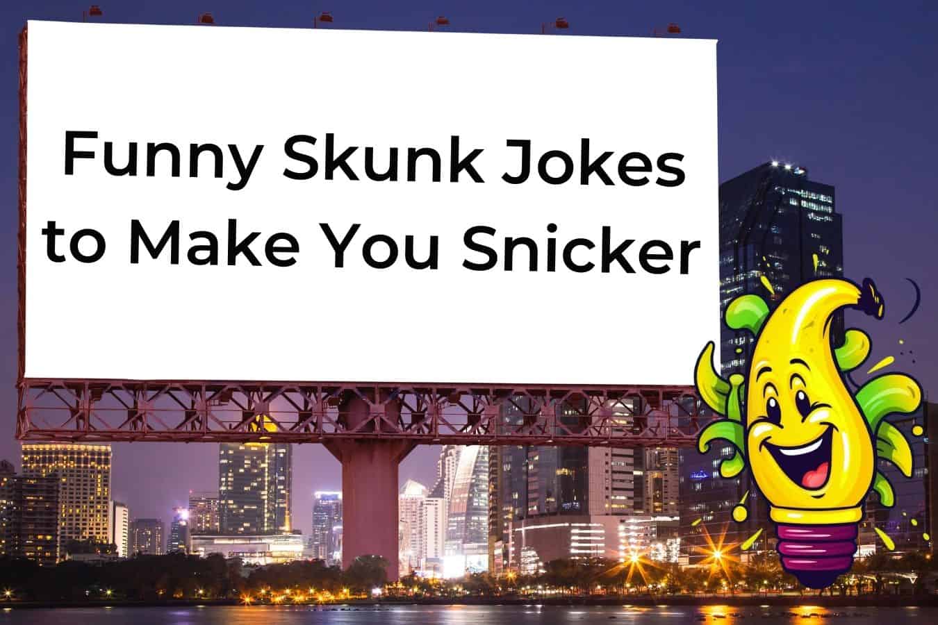 75 Hilarious Jokes About Skunks That Will Make You Snicker - Discover Jokes