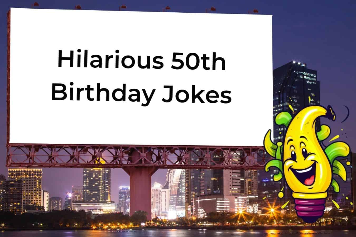 The Funniest 75 Jokes About Turning 50 You'll Hear All Year - Discover ...