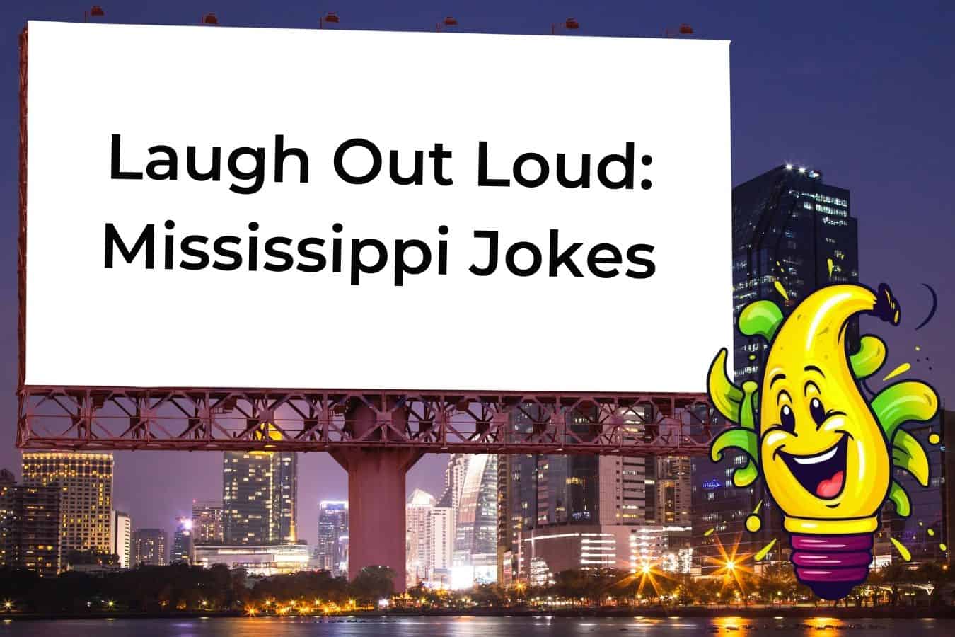The Top 75 Jokes About Mississippi That Will Have You Laughing Out Loud ...