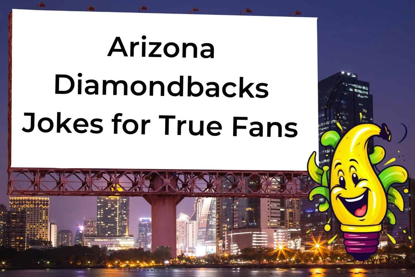 75 Hilarious Arizona Diamondbacks Jokes that Only True Fans Will ...