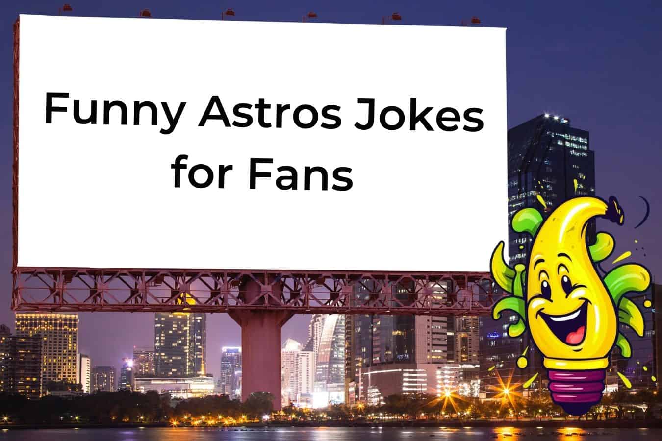 75 Hilarious Houston Astros Jokes That Will Make Any Fan Laugh ...