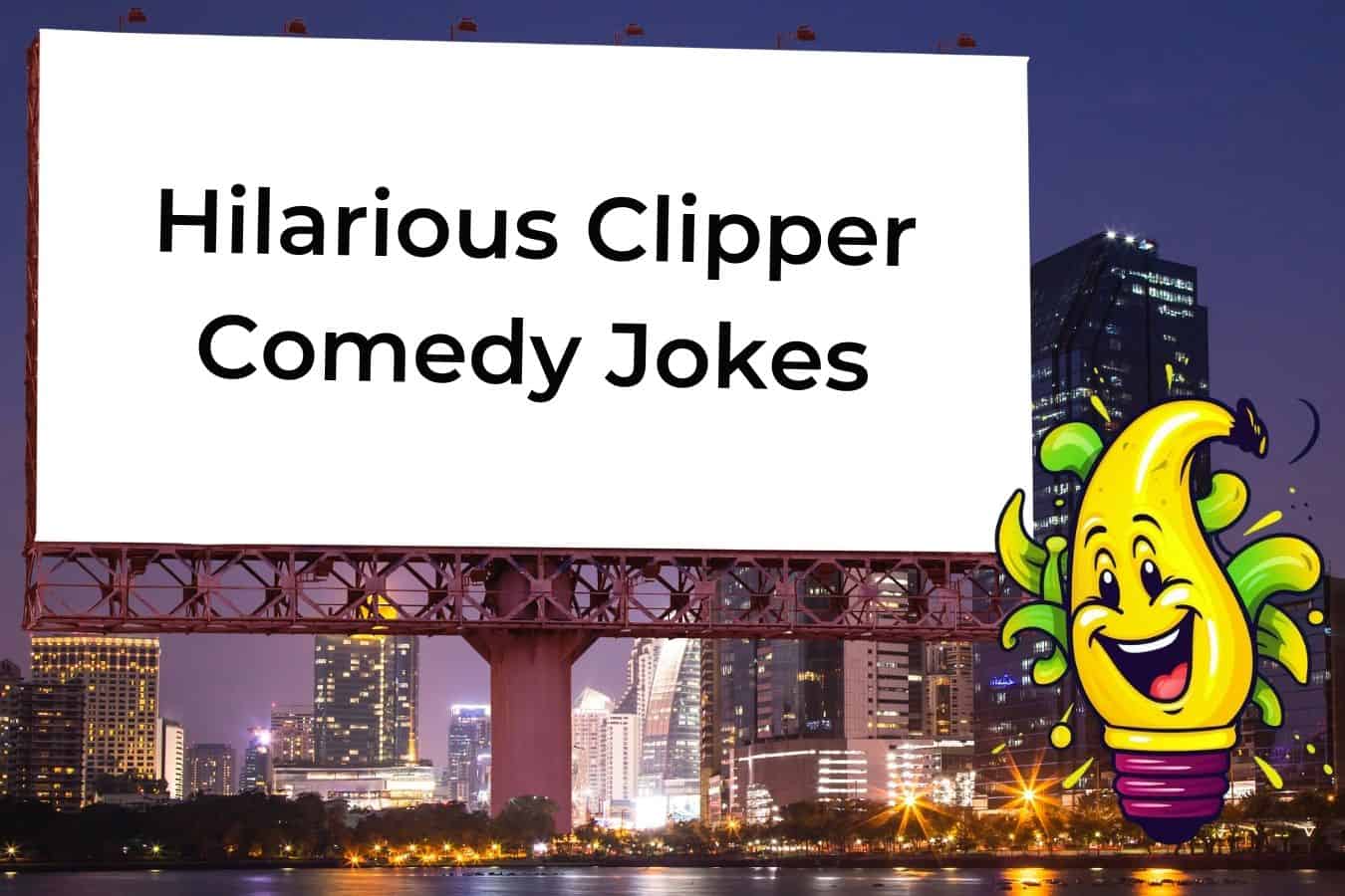 Clipper Comedy Showtime: 75 Jokes That'll Have You Laughing 'Til You ...