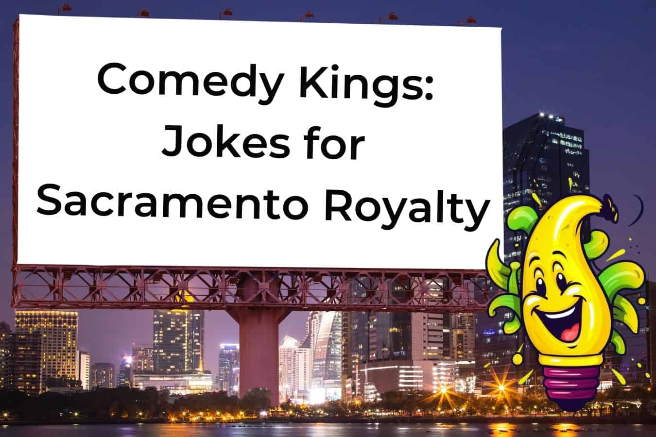 Kings of Comedy: 75 Jokes Fit for Sacramento's Royalty (and Their Fans ...