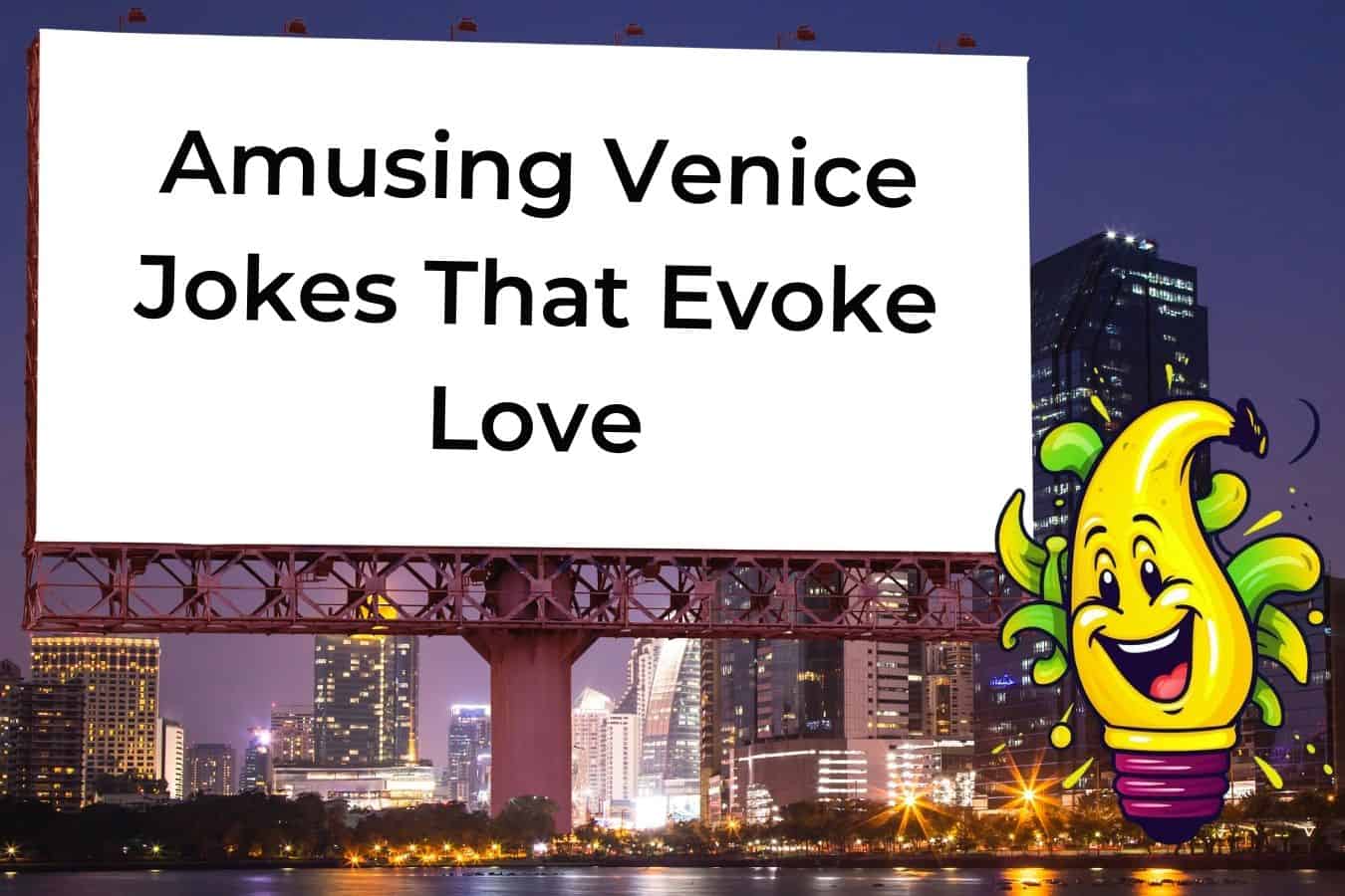 75 Hilarious Jokes About Venice That Will Have You Saying "That's amore ...