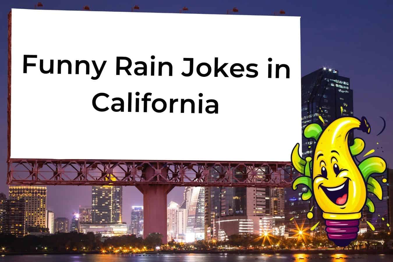 75 Hilarious Jokes About Rain in California That Will Brighten Your Day ...