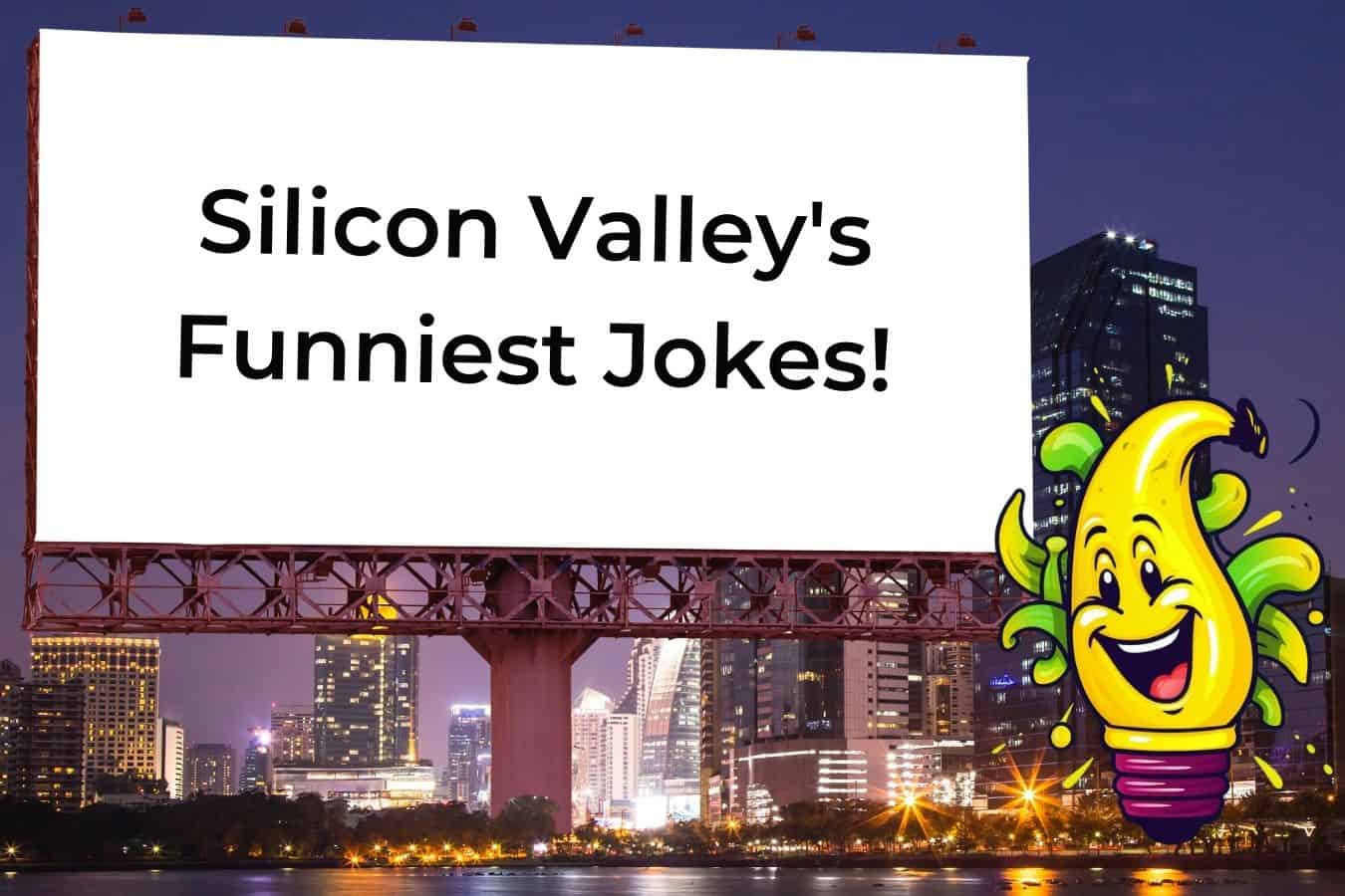75 Hilarious Jokes About Silicon Valley That Will Make You LOL ...
