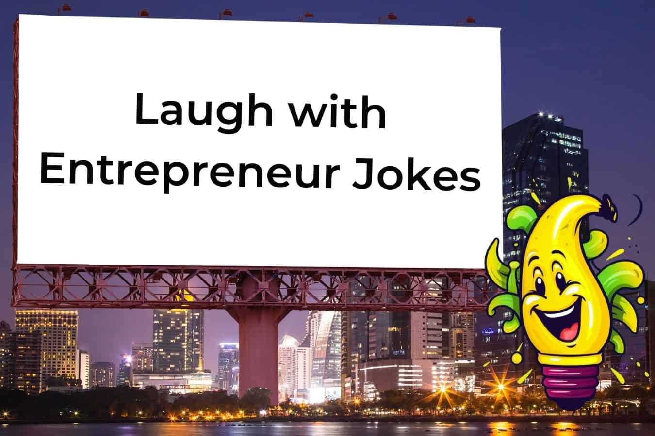 75 Hilarious Jokes About Entrepreneurs That Will Make You Laugh Out ...